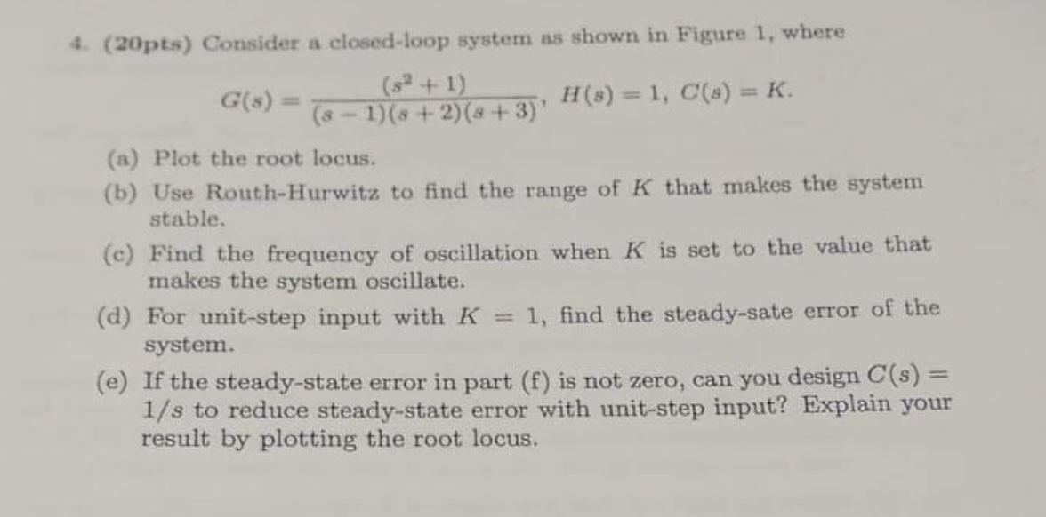 Solved 4. (20pts) Consider a closed-loop system as shown in | Chegg.com
