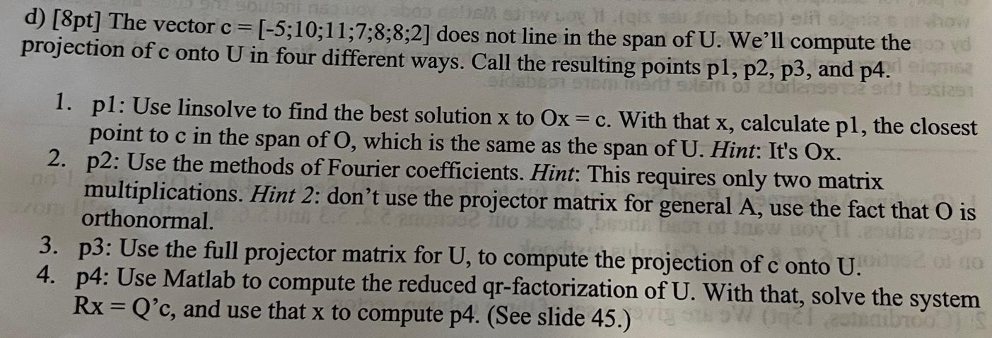 d) [8pt] The vector c =[−5;10;11;7;8;8;2] does not | Chegg.com