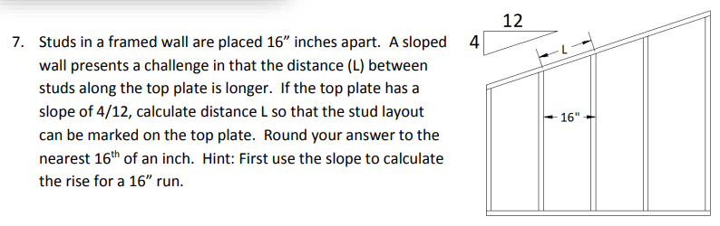Solved 12 4 7. Studs in a framed wall are placed 16" inches | Chegg.com