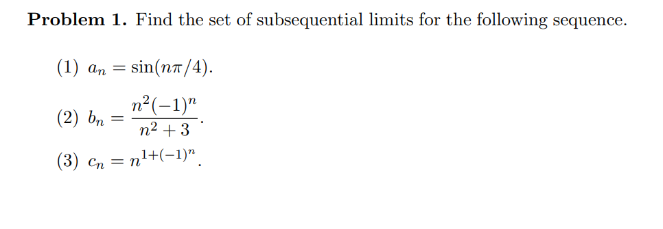 Solved Problem 1. Find the set of subsequential limits for | Chegg.com