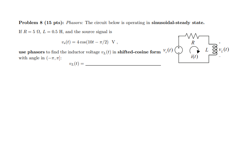 Solved Problem 8 (15 pts): Phasors: The circuit below is | Chegg.com