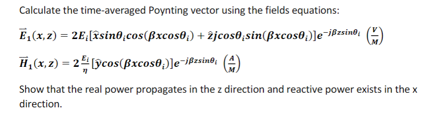 Solved Calculate the time-averaged Poynting vector using the | Chegg.com
