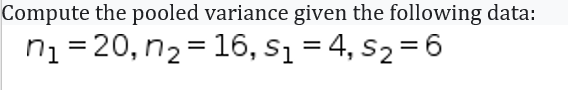 Solved Compute the pooled variance given the following data: | Chegg.com