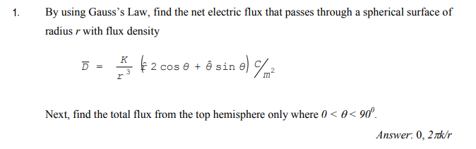 Solved - 1. By using Gauss's Law, find the net electric flux | Chegg.com