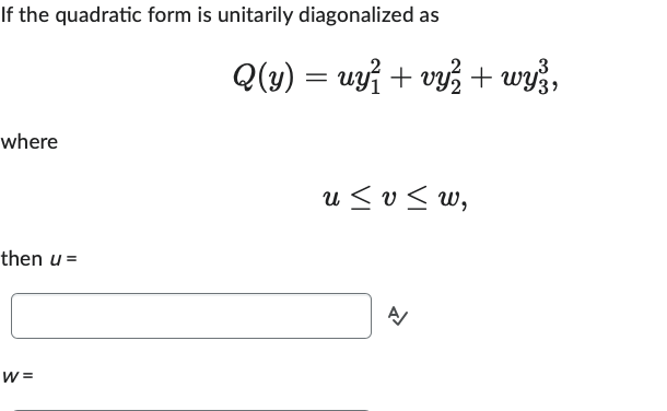 Solved If the quadratic form is unitarily diagonalized as | Chegg.com