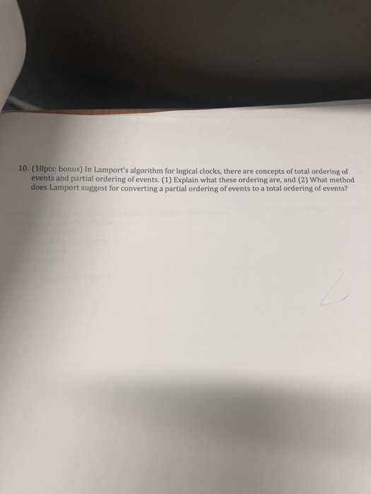 Solved 10. (10pts: bonus) In Lamport's algorithm for logical | Chegg.com