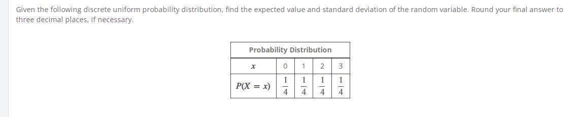 Solved Given the following discrete uniform probability | Chegg.com