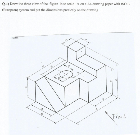 Solved Q-1) Draw the three view of the figure in to scale | Chegg.com