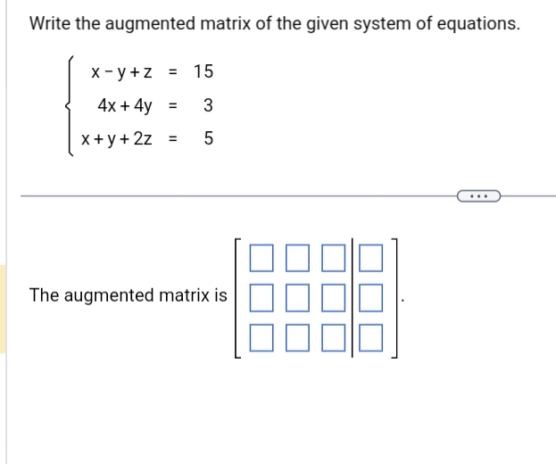 Solved Write the augmented matrix of the given system of | Chegg.com