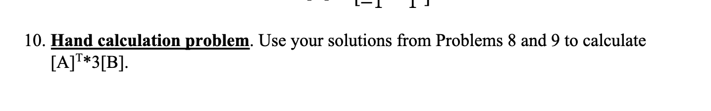 10. Hand calculation problem. Use your solutions from | Chegg.com