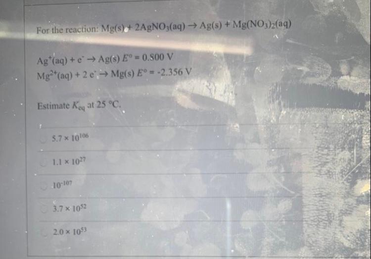 Solved For the reaction: Mg(s) + 2AgNO3(aq) → Ag(s) + | Chegg.com