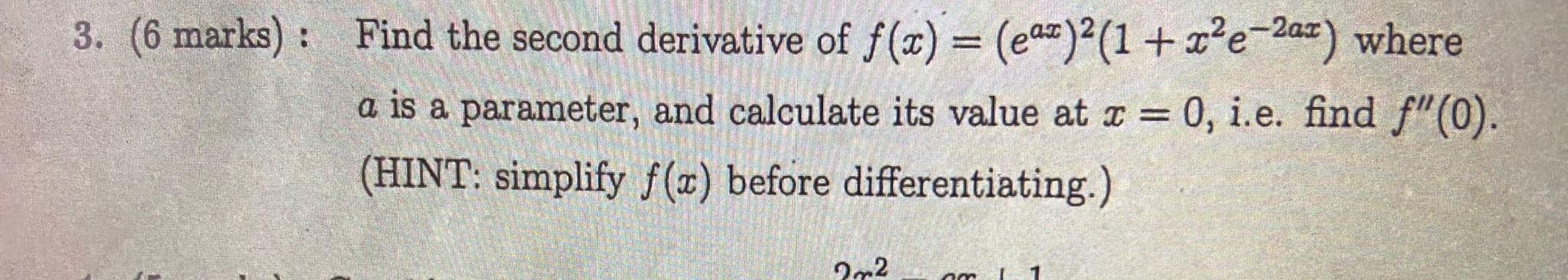 Solved 3. ( 6 marks) : Find the second derivative of | Chegg.com