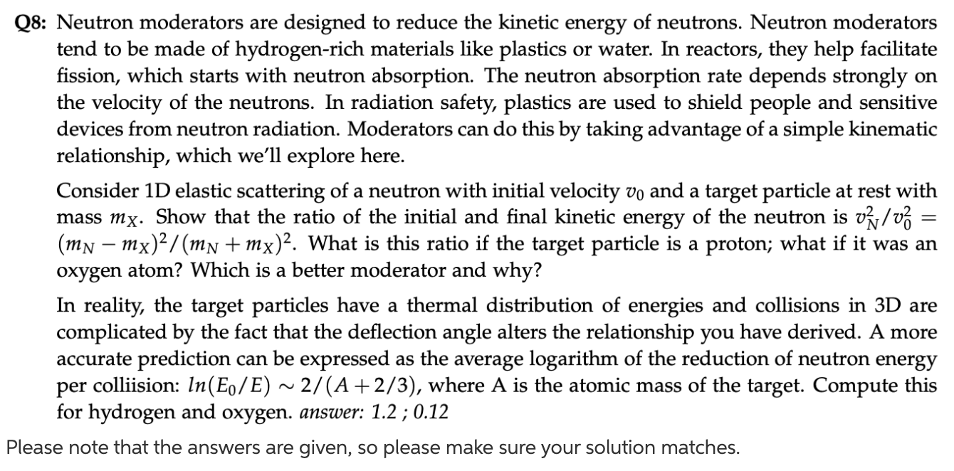 Q8: Neutron moderators are designed to reduce the | Chegg.com
