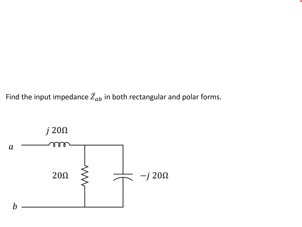 Solved Find the input impedance Zˉab in both rectangular and | Chegg.com