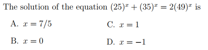 Solved The solution of the equation (25)x+(35)x=2(49)x is A. | Chegg.com
