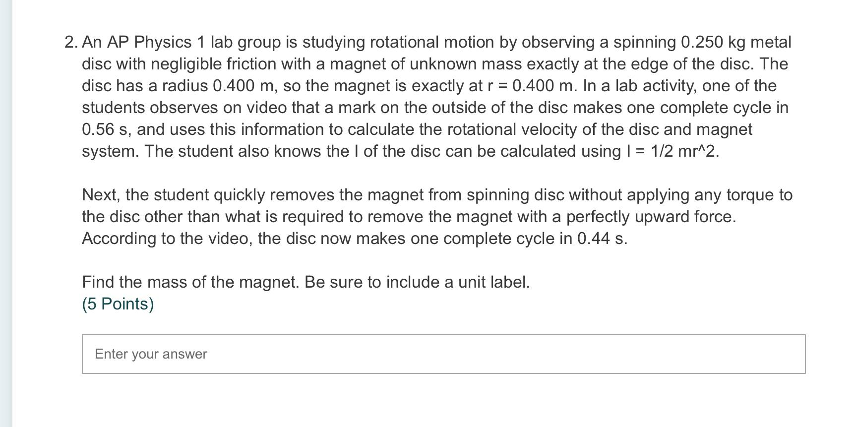 Solved 2. An AP Physics 1 lab group is studying rotational | Chegg.com