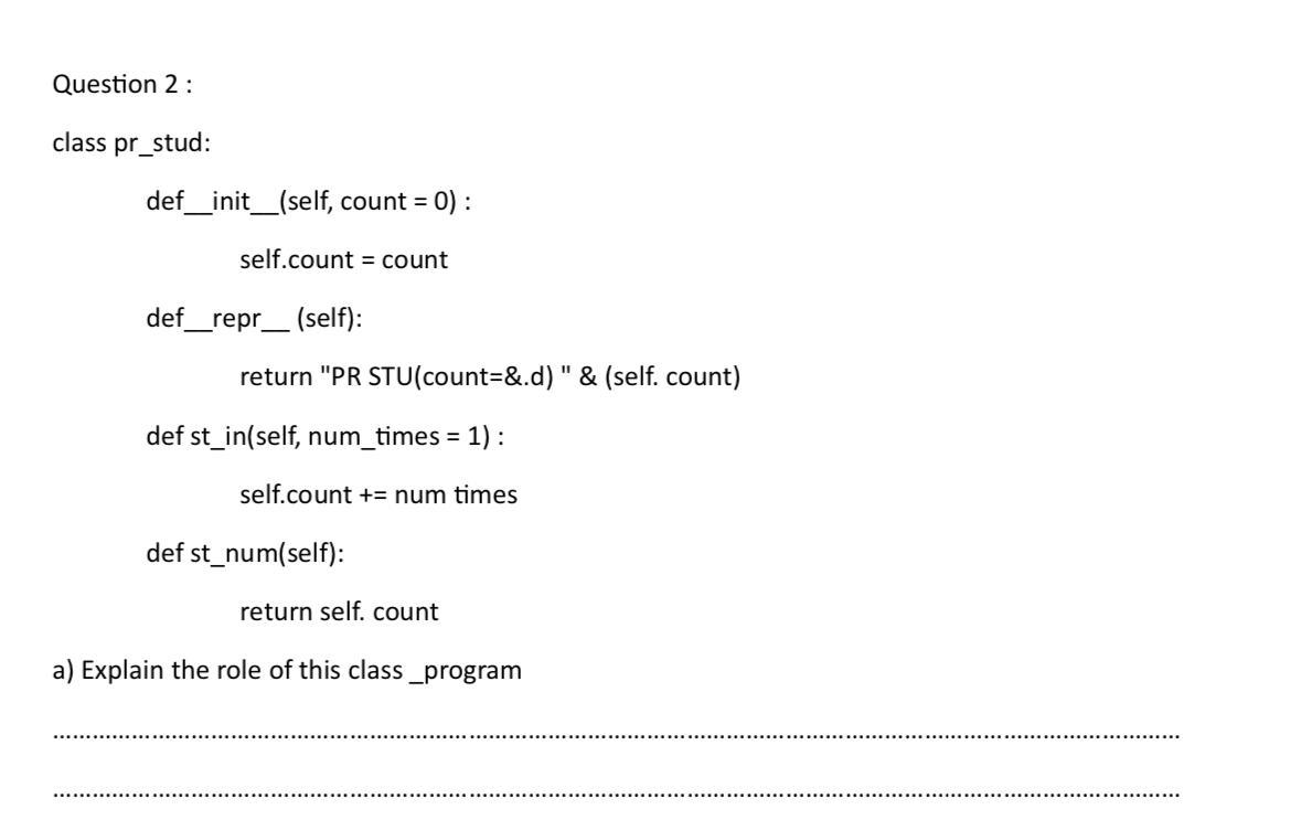 Solved Question 2 : class pr_stud: def_init_(self, count =0 | Chegg.com