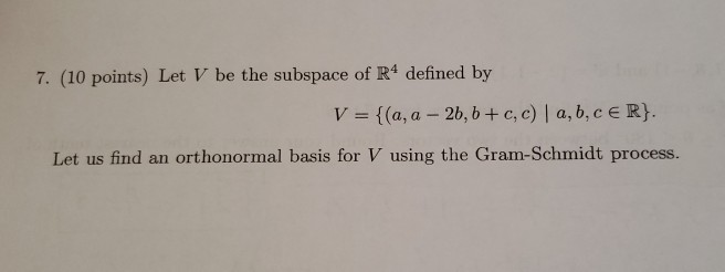 Solved 7. (10 points) Let V be the subspace of R4 defined by | Chegg.com