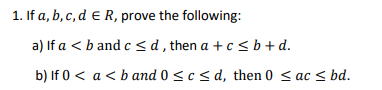 Solved 1. If a, b, c, d e R, prove the following: a) If a | Chegg.com