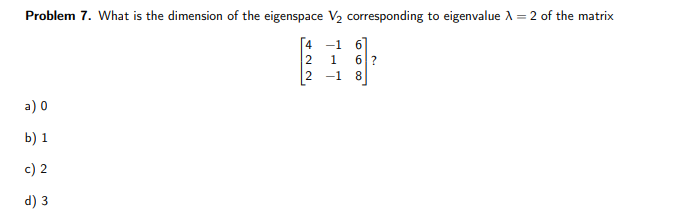 Solved Problem 7. What is the dimension of the eigenspace V2 | Chegg.com