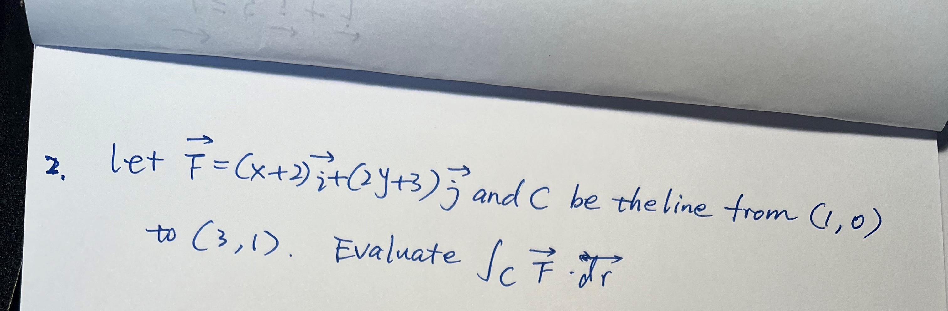 Solved 2, 2 let 7=(x+2) i+(2y+3); and C be the line from | Chegg.com