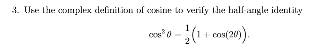 Solved 3. Use the complex definition of cosine to verify the | Chegg.com