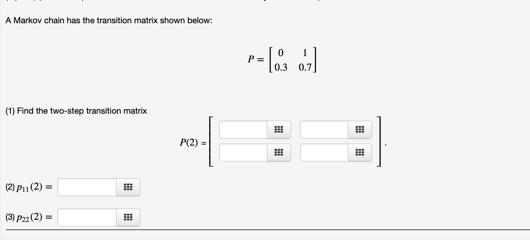 Solved A Markov chain has the transition matrix shown below: | Chegg.com