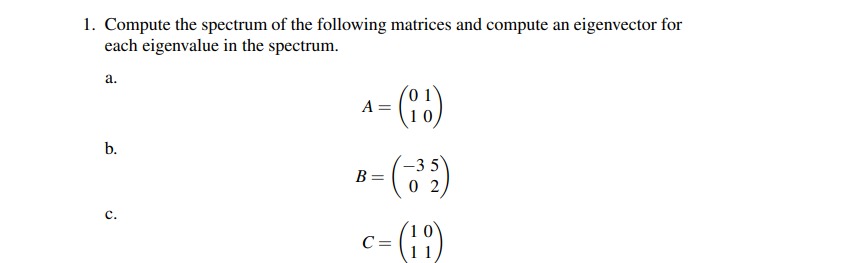 Solved 1. Compute the spectrum of the following matrices and | Chegg.com