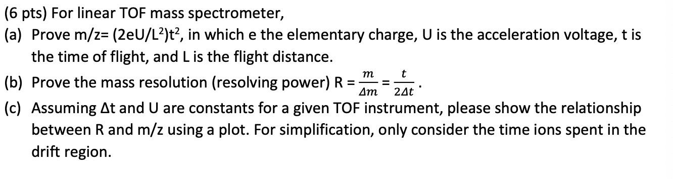 Solved (6 pts) For linear TOF mass spectrometer, (a) Prove | Chegg.com