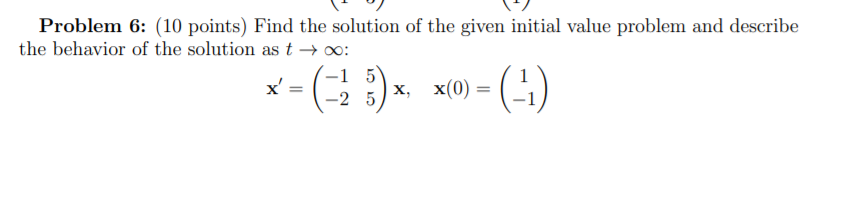 Solved Problem 6: (10 points) Find the solution of the given | Chegg.com