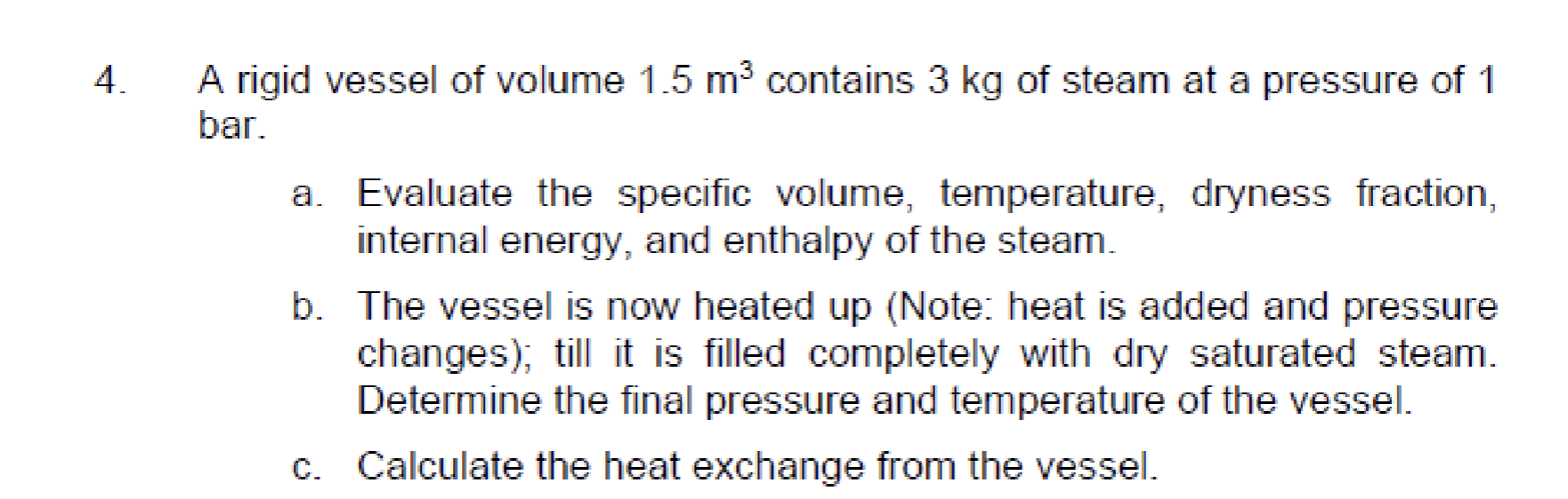 Solved 4. A rigid vessel of volume 1.5 m3 contains 3 kg of | Chegg.com