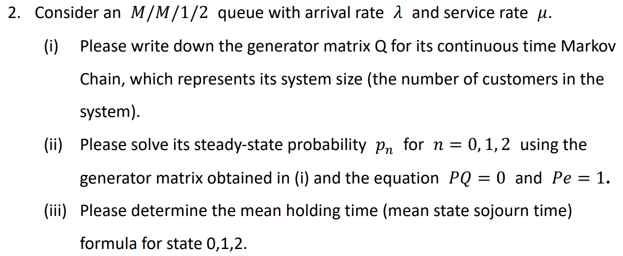 2. Consider an M/M/1/2 queue with arrival rate λ and | Chegg.com