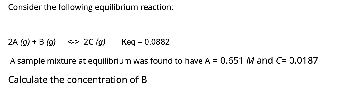 Solved Consider the following equilibrium reaction: 2A (g) + | Chegg.com