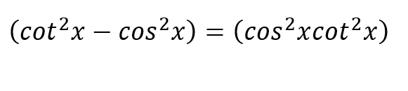 Solved (cotax – cos²x) = (cos2xcotax) | Chegg.com