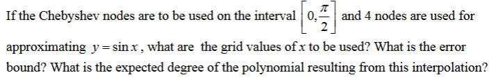 Solved If the Chebyshev nodes are to be used on the interval | Chegg.com