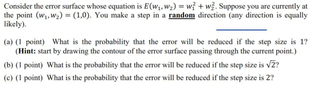 Solved Consider the error surface whose equation is E(wą,w2) | Chegg.com