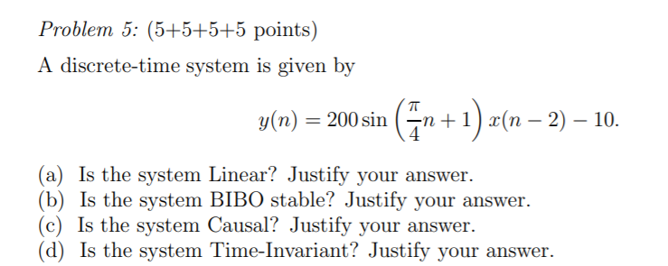 Solved Problem 5: (5+5+5+5 points) A discrete-time system is | Chegg.com
