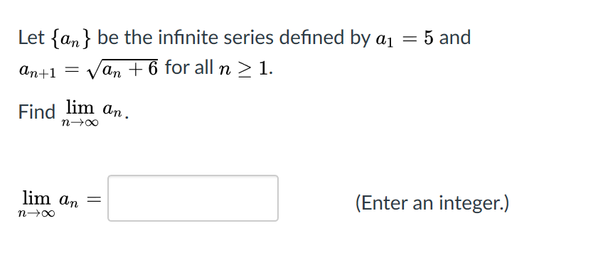 Solved = 5 and Let {an} be the infinite series defined by ai | Chegg.com