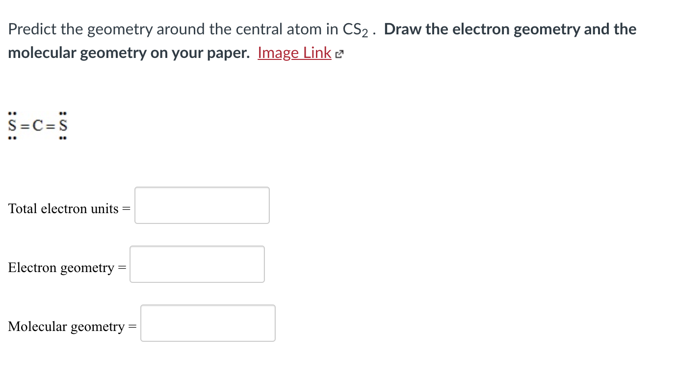 Solved Predict the geometry around the central atom in CS2. | Chegg.com