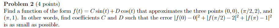 Solved Problem 2 (4 points) Find a function of the form | Chegg.com