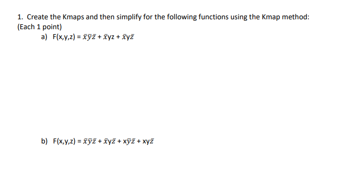Solved 1 Create The Kmaps And Then Simplify For The