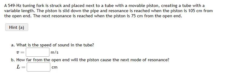 Solved A 549−Hz tuning fork is struck and placed next to a | Chegg.com