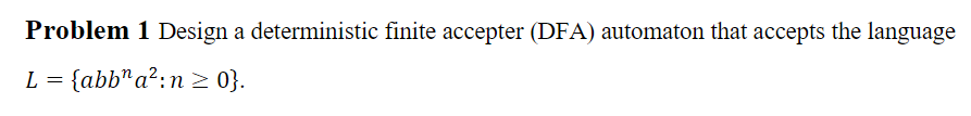 Solved Problem 1 Design a deterministic finite accepter | Chegg.com