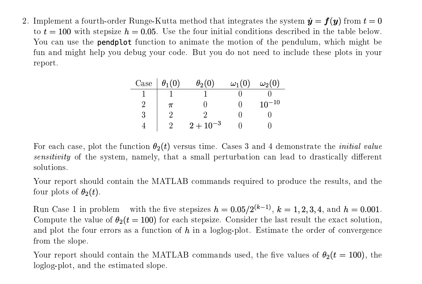 Solved Implement a fourth-order Runge-Kutta method that | Chegg.com Solved Implement a fourth-order Runge-Kutta method that | Chegg.com