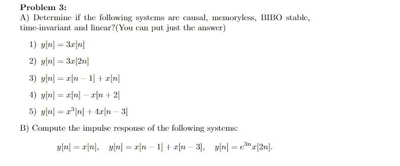 Solved Problem 3: A) Determine if the following systems are | Chegg.com