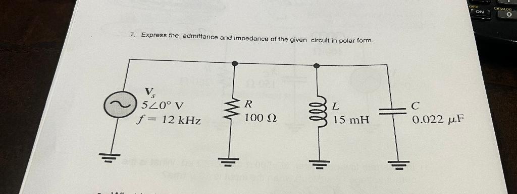 Solved 7. Express the admittance and impedance of the given | Chegg.com