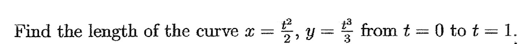 Solved Find the length of the curve x=2t2,y=3t3 from t=0 to | Chegg.com