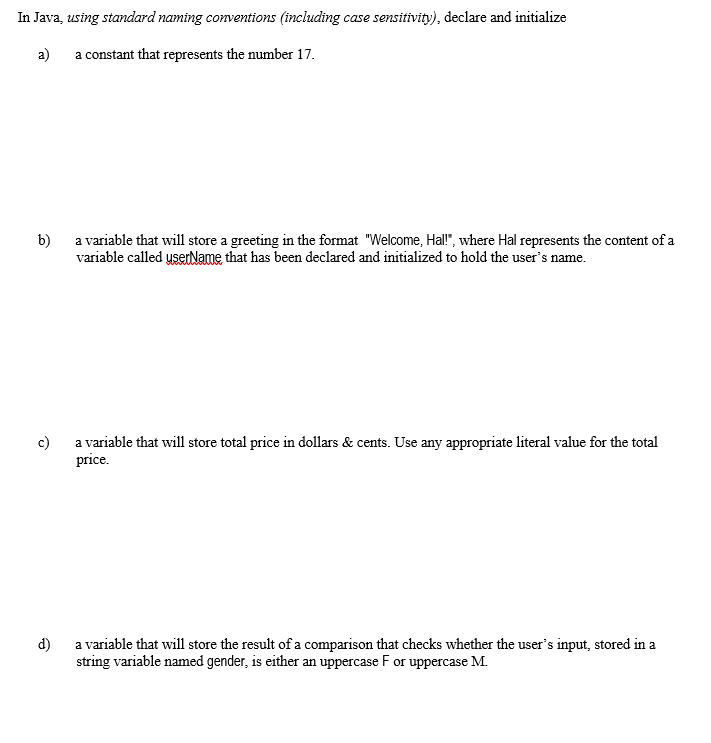 Solved In Java, using standard naming conventions (including | Chegg.com