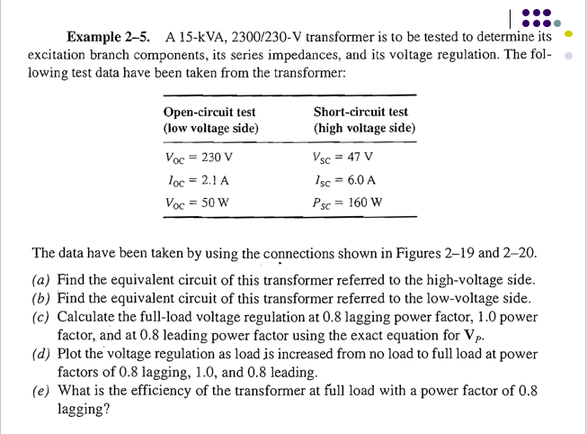 Solved Example 2-5. A 15-kVA, 2300/230-V transformer is to | Chegg.com Solved Example 2-5. A 15-kVA, 2300/230-V transformer is to | Chegg.com