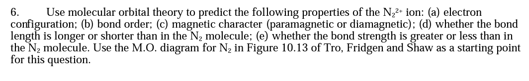 Solved 6 Use Molecular Orbital Theory To Predict The